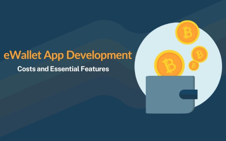 eWallet App Development: Understanding Costs and Essential Features